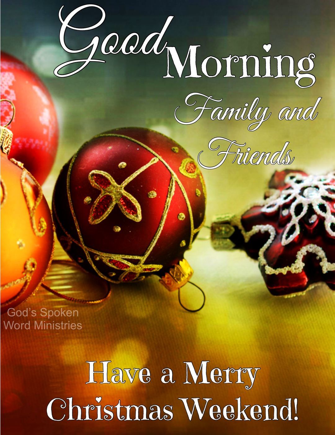Good Morning Family And Friends. Have A Merry Christmas Weekend ...
