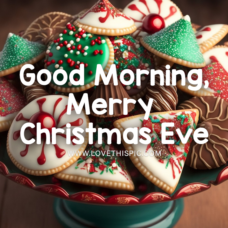Good Morning, Merry Christmas Eve Pictures, Photos, and Images for ...