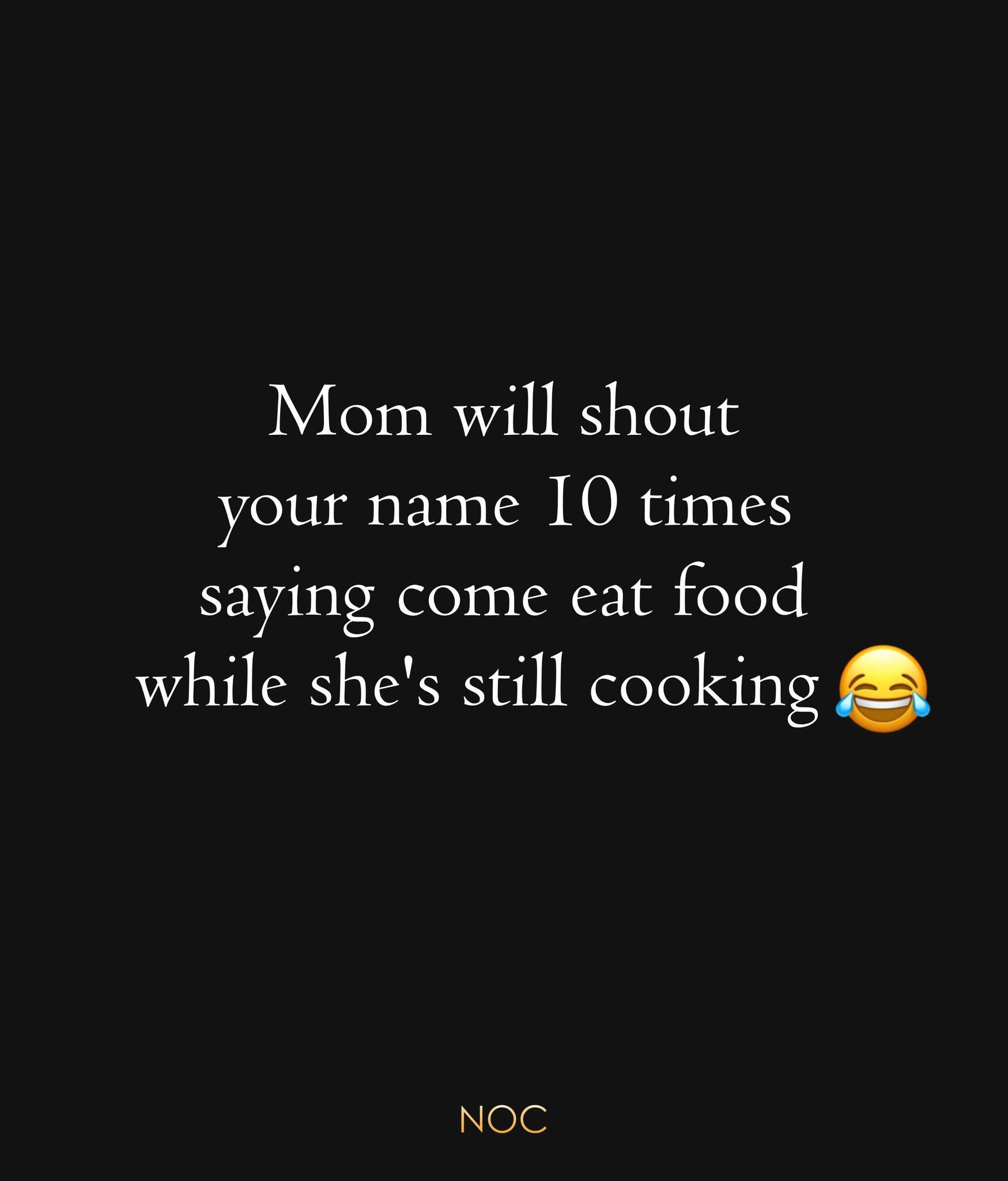 Mom Will Shout Your Name 10 Times Saying Come Eat Food While She's ...