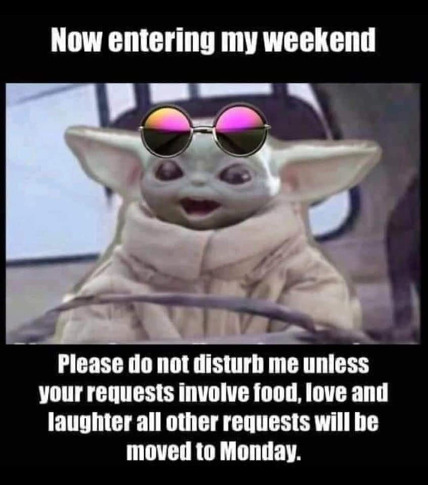 Now Entering My Weekend, Please Do Not Disturb Me Unless Your Request ...