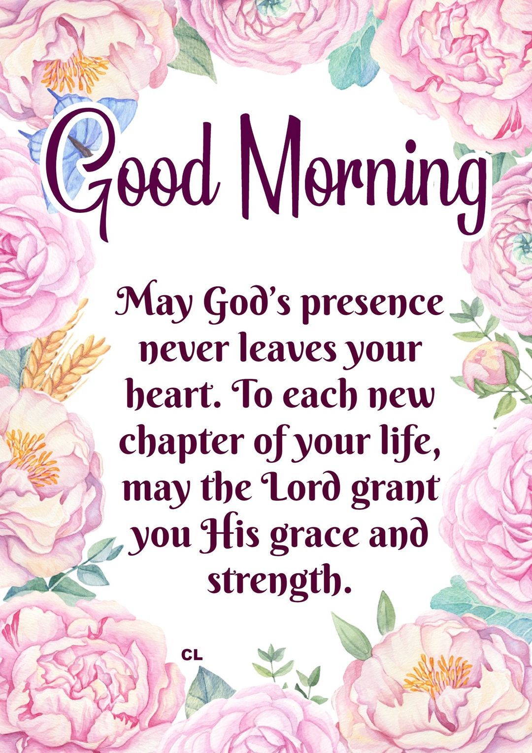 Good Morning: May God's Presence Never Leave Your Heart. To Each New ...