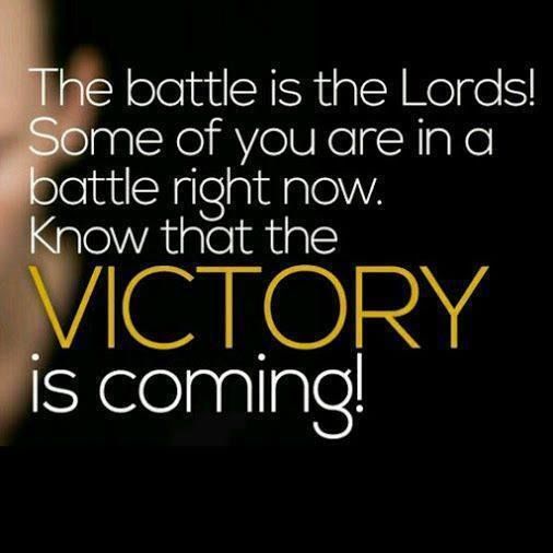 The Battle Is The Lord's! Some Of You Are In A Battle Right Now. Know ...