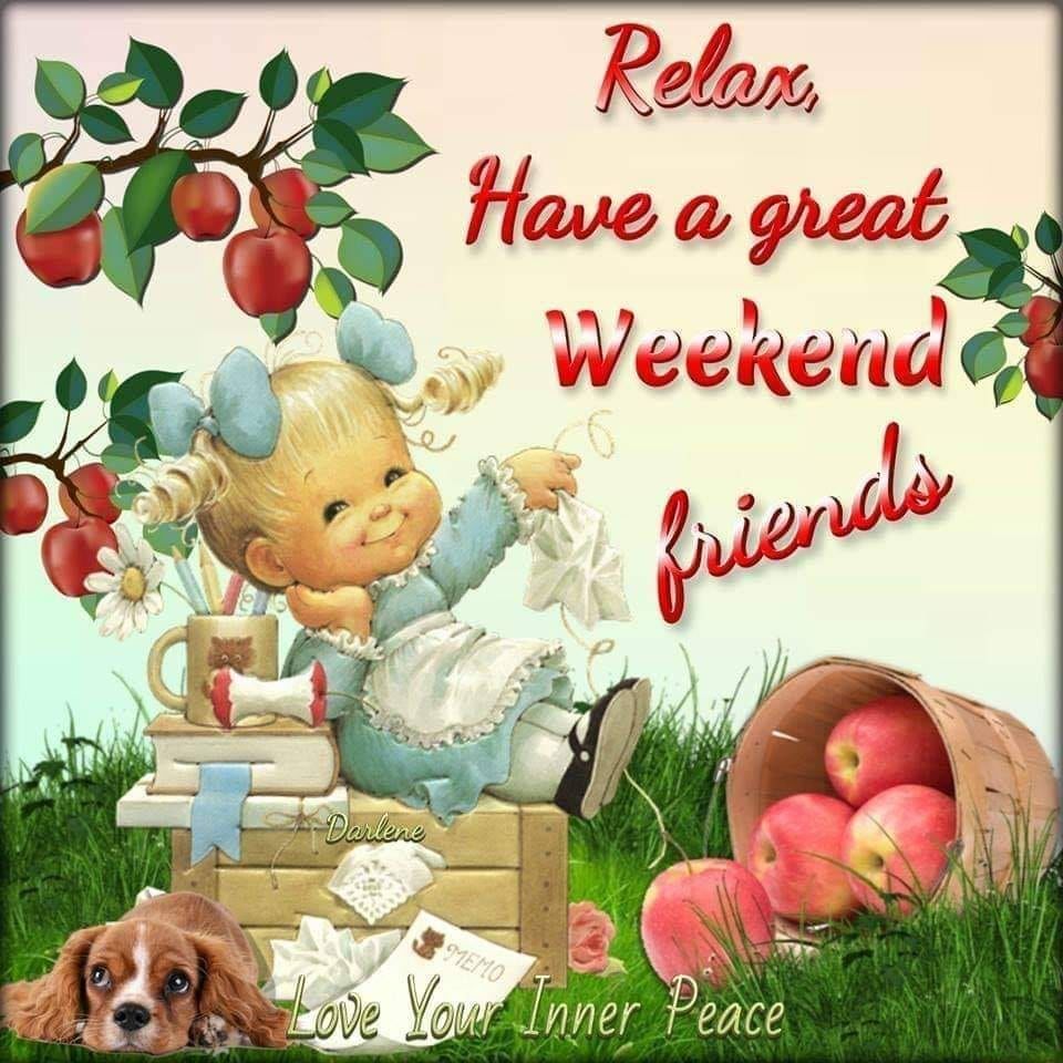 Relax, Have A Great Weekend Friends. Pictures, Photos, and Images for ...