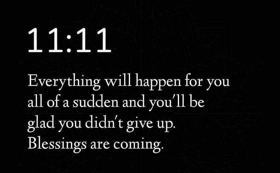 11:11...Everything Will Happen For You All Of A Sudden And You'll Be ...