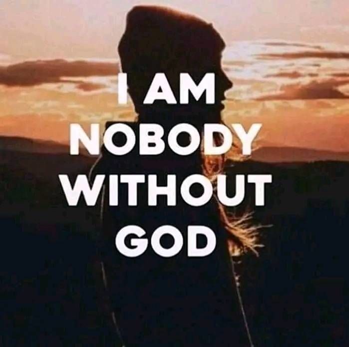 I Am Nobody Without God. Pictures, Photos, and Images for Facebook ...
