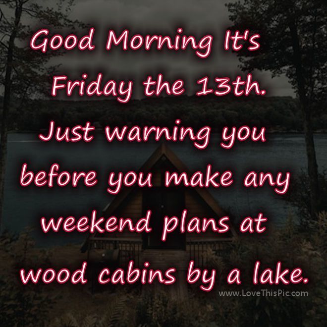 Good Morning, It's Friday The 13th. Pictures, Photos, and Images for ...