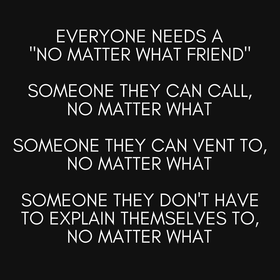 Everyone Needs A "No Matter What Friend" Pictures, Photos, and Images ...