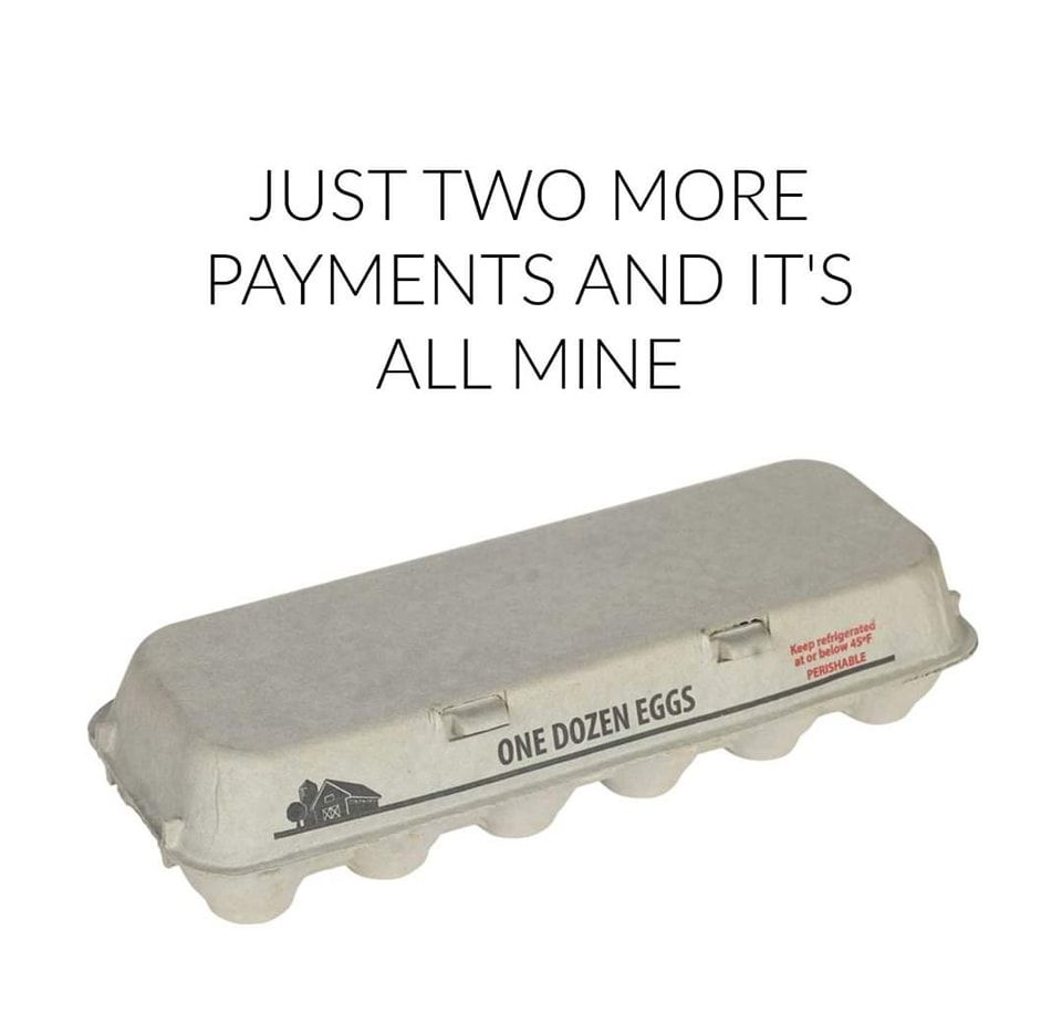 Just Two More Payments And It's All Mine Pictures, Photos, and Images ...