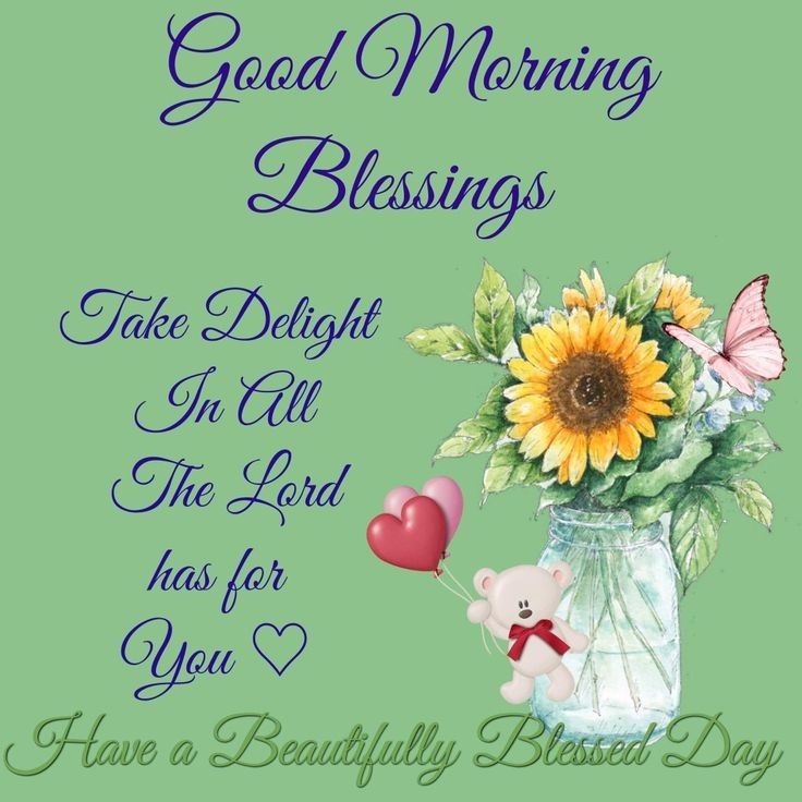 Good Morning Blessings. Take Delight In All The Lord Has For You ...