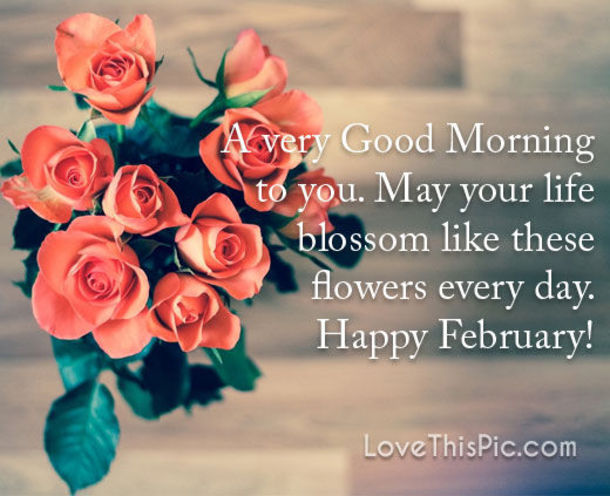 Inspiring Good Morning, Hello February Quote Pictures, Photos, and ...