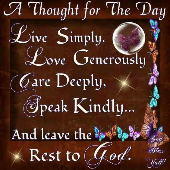 Live Simply, Love Generously. Care Deeply, Speak Kindly And Leave The ...