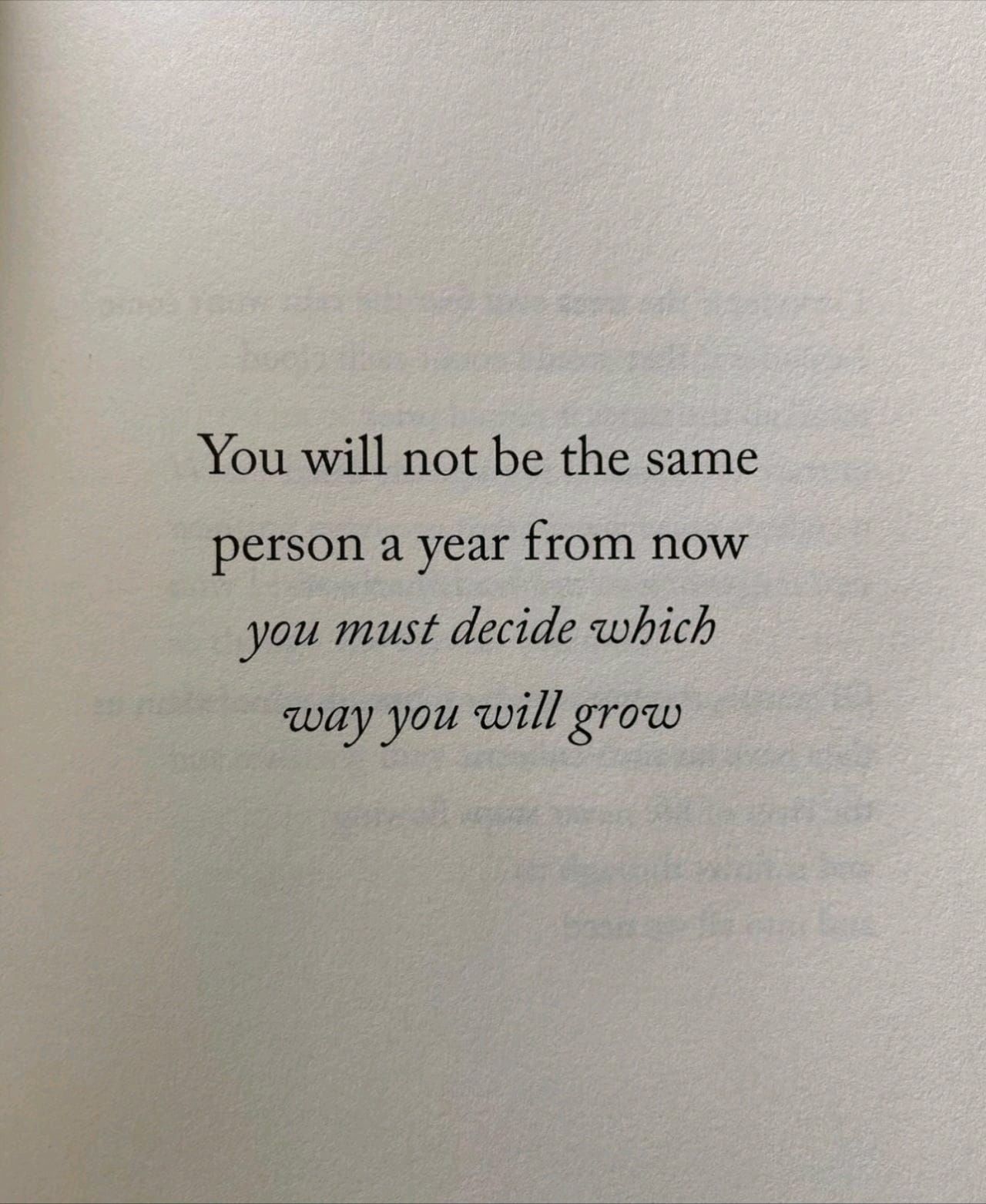 You Will Not Be The Same Person A Year From Now You Must Decide Which ...