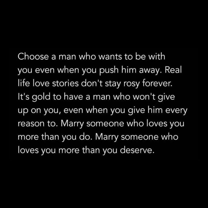 Choose A Man Who Wants To Be With You Even When You Push Him Away ...