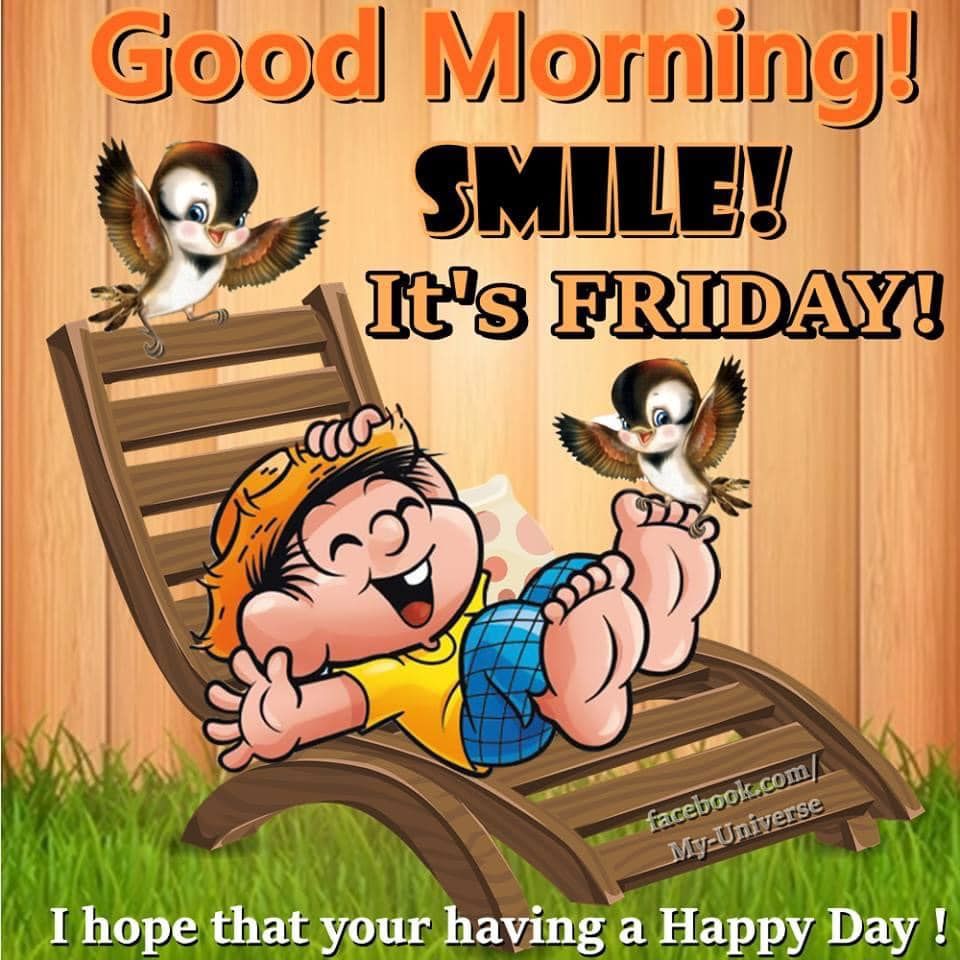 Smile It's Friday! Good Morning! I Hope That You're Having A Happy Day ...
