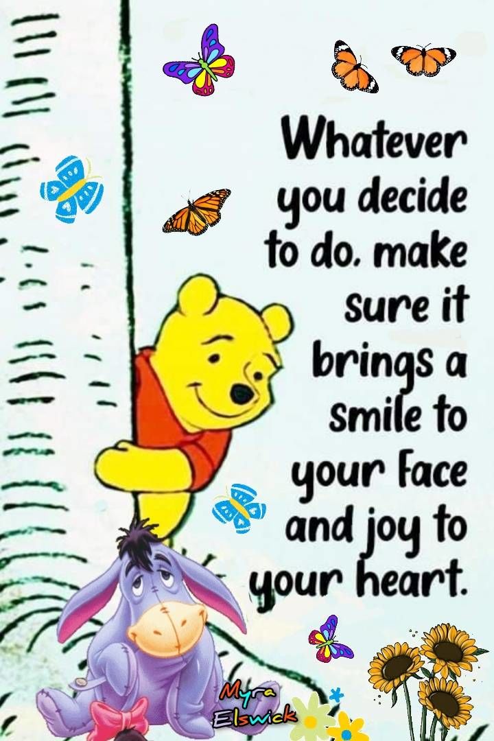 Whatever You Decide To Do. Make Sure It Brings A Smile To Your Face And ...