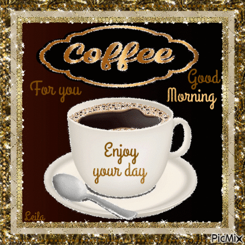 Good Morning Coffee For You. Enjoy Your Day. Pictures, Photos, and ...