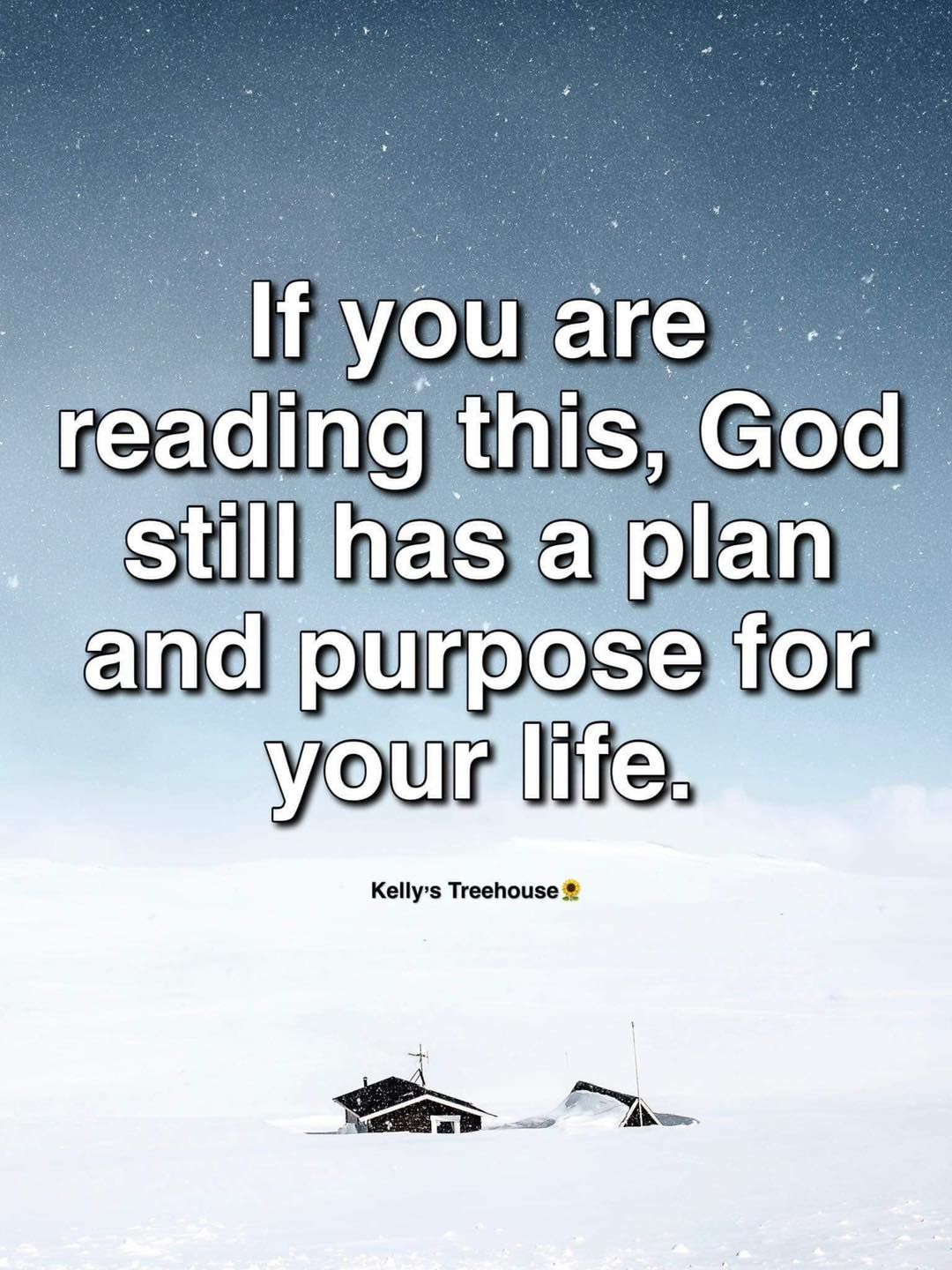 If You Are Reading This, God Still Has A Plan And Purpose For Your Life ...