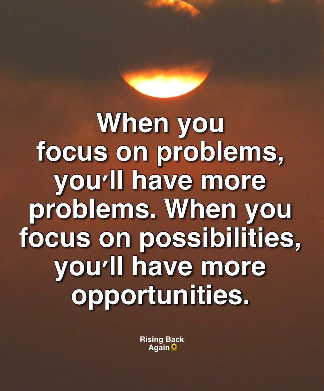 When You Focus On Possibilities, You'll Have More Opportunities ...