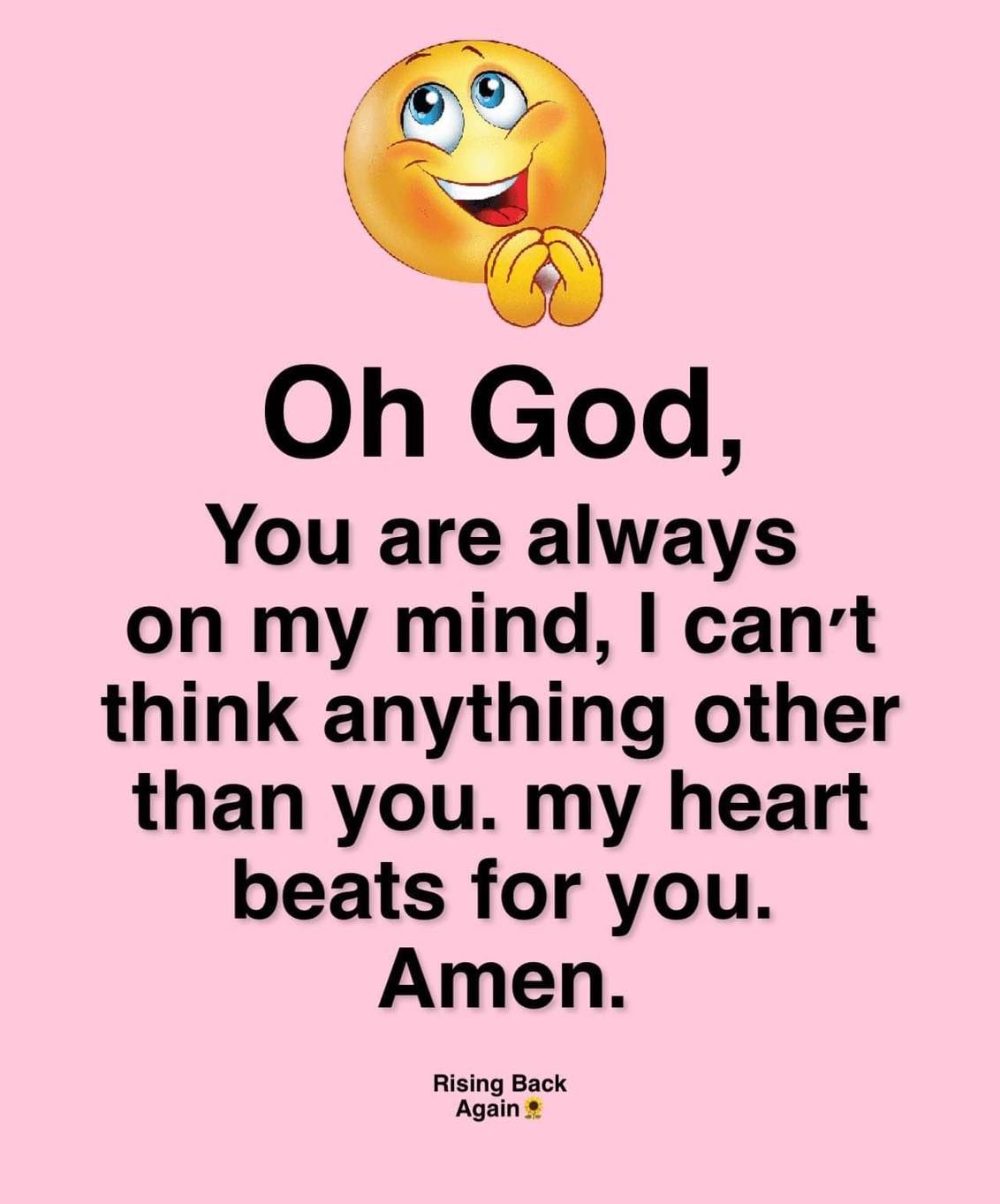 Oh God, You Are Always On My Mind, I Can't Think Anything Other Than ...