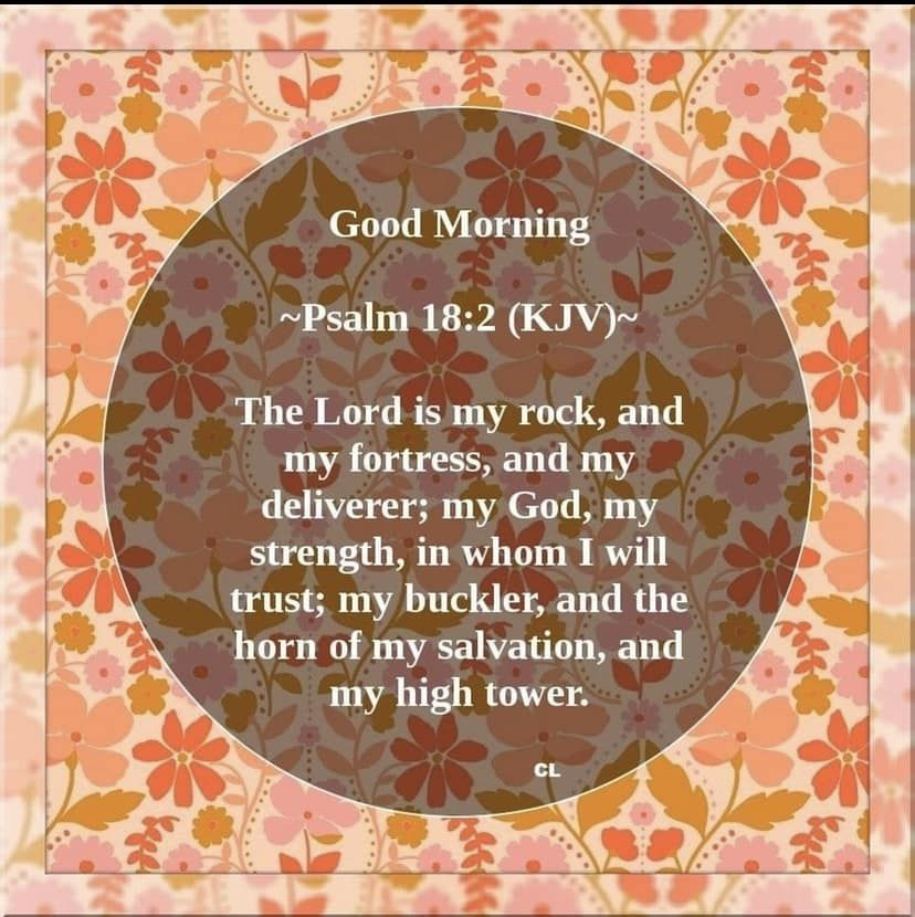 Good Morning (Psalm 18:2) Pictures, Photos, and Images for Facebook ...