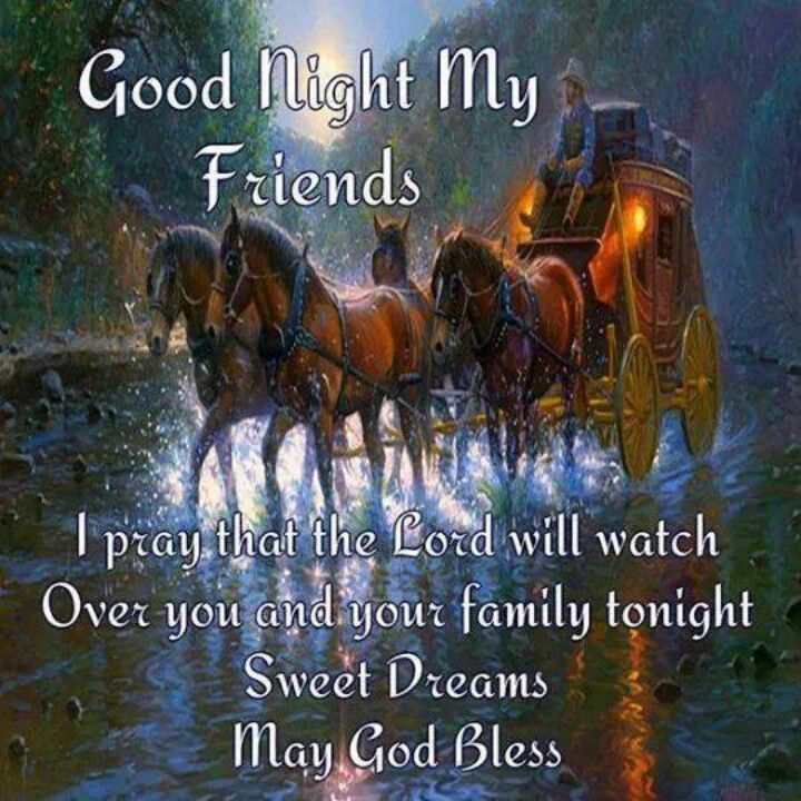 I Pray The Lord Will Watch Over You And Your Family Tonight. Good Night ...