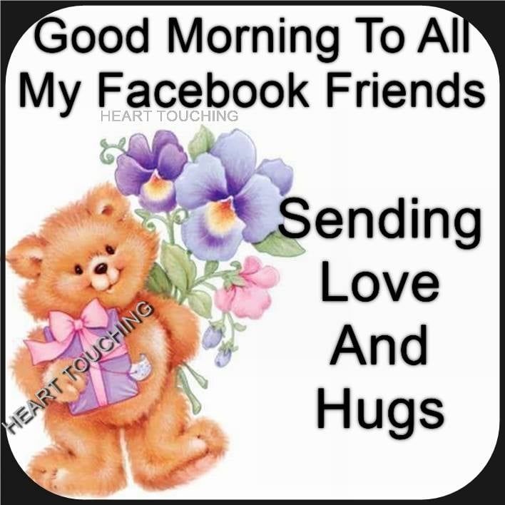 Love And Hugs Sent To My Facebook Friends. Good Morning Pictures ...