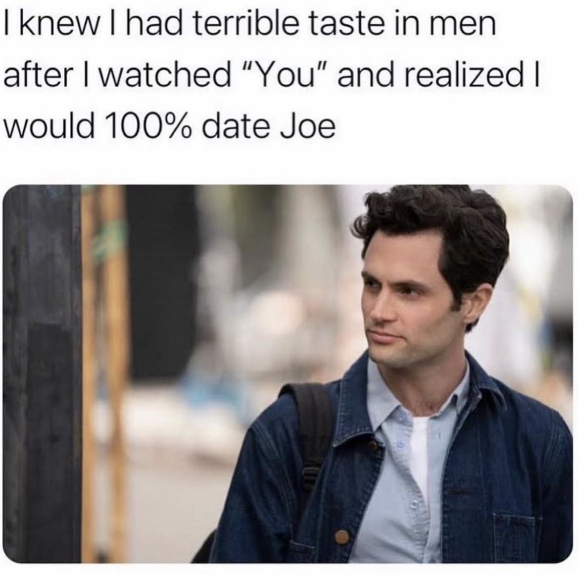I Knew I Had Terrible Taste In Men After I Watched "You" And Realized I ...