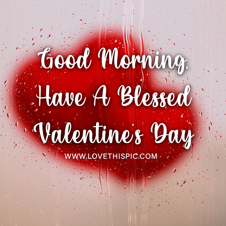 Blessed Valentine's Day With Morning Greeting Pictures, Photos, and ...