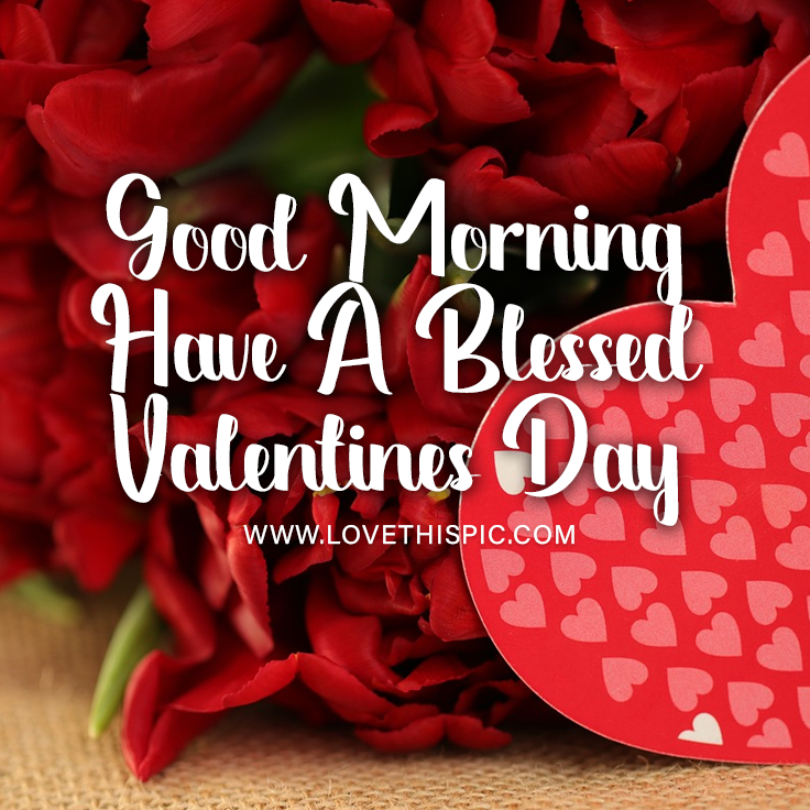 Heart And Flowers - Good Morning. Have A Blessed Valentines Day ...