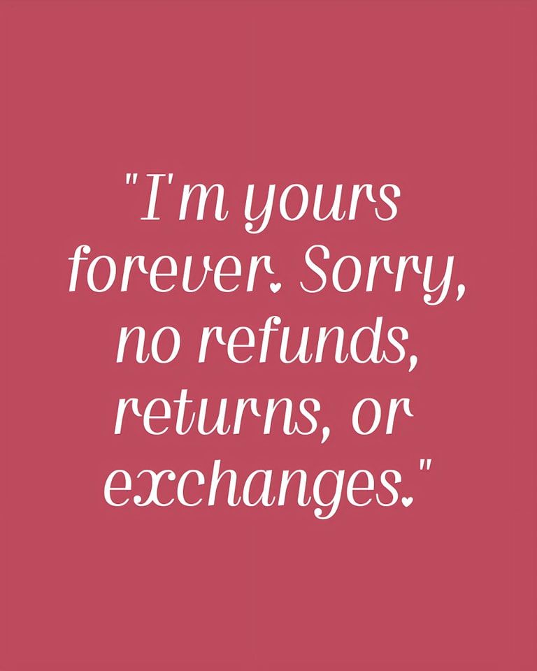 I'm Forever. Sorry, No Refund, Returns Or Exchanges Pictures, Photos ...