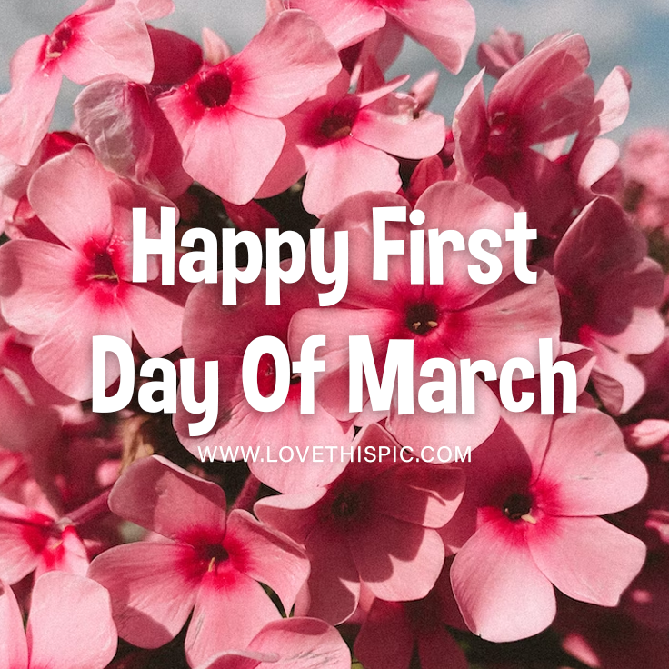 Happy First Day Of March Pictures, Photos, and Images for Facebook ...