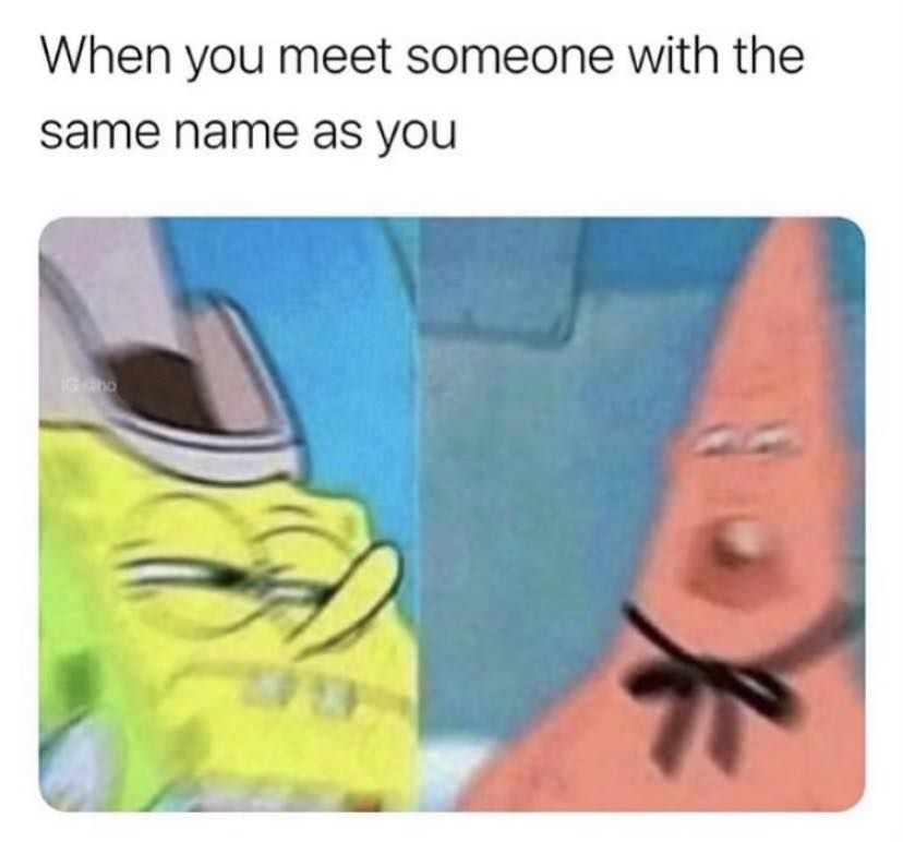 When You Meet Someone With The Same Name As You Pictures, Photos, and ...