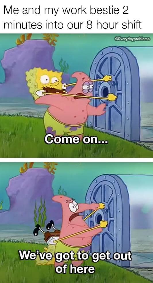 Me And My Work Bestie 2 Minutes Into Our 8 Hour Shift Pictures, Photos ...