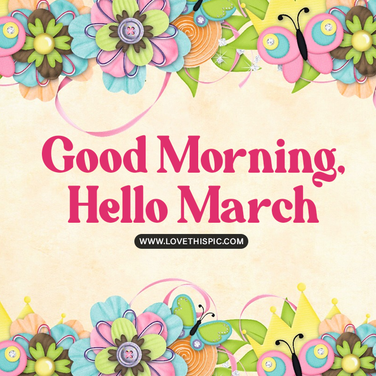 Floral Background - Good Morning, Hello March Pictures, Photos, and ...