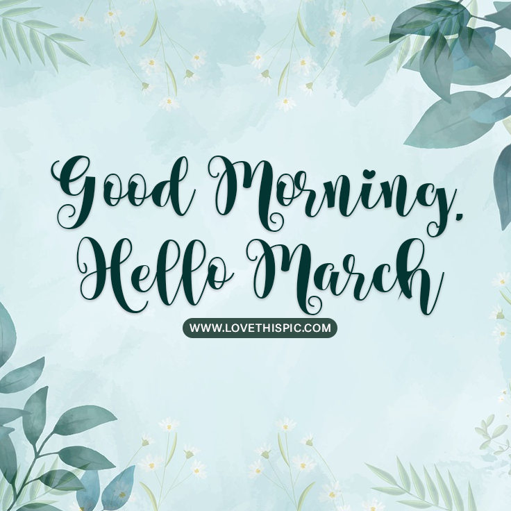 Floral Border Good Morning, Hello March Pictures, Photos, and Images ...