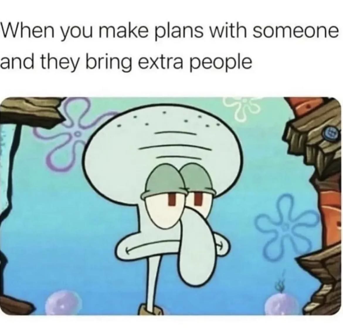 When You Make Plans With Someone And They Extra People Pictures, Photos ...