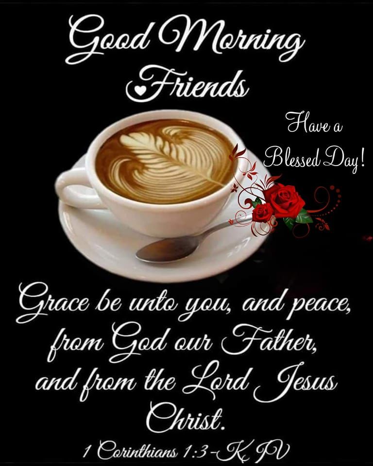 Good Morning Friends Via 1 Corinthians 1:3 Pictures, Photos, and Images ...