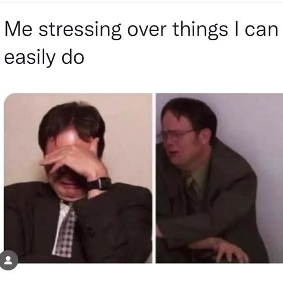 Me Stressing Over Things I Can Easily Do Pictures, Photos, and Images ...