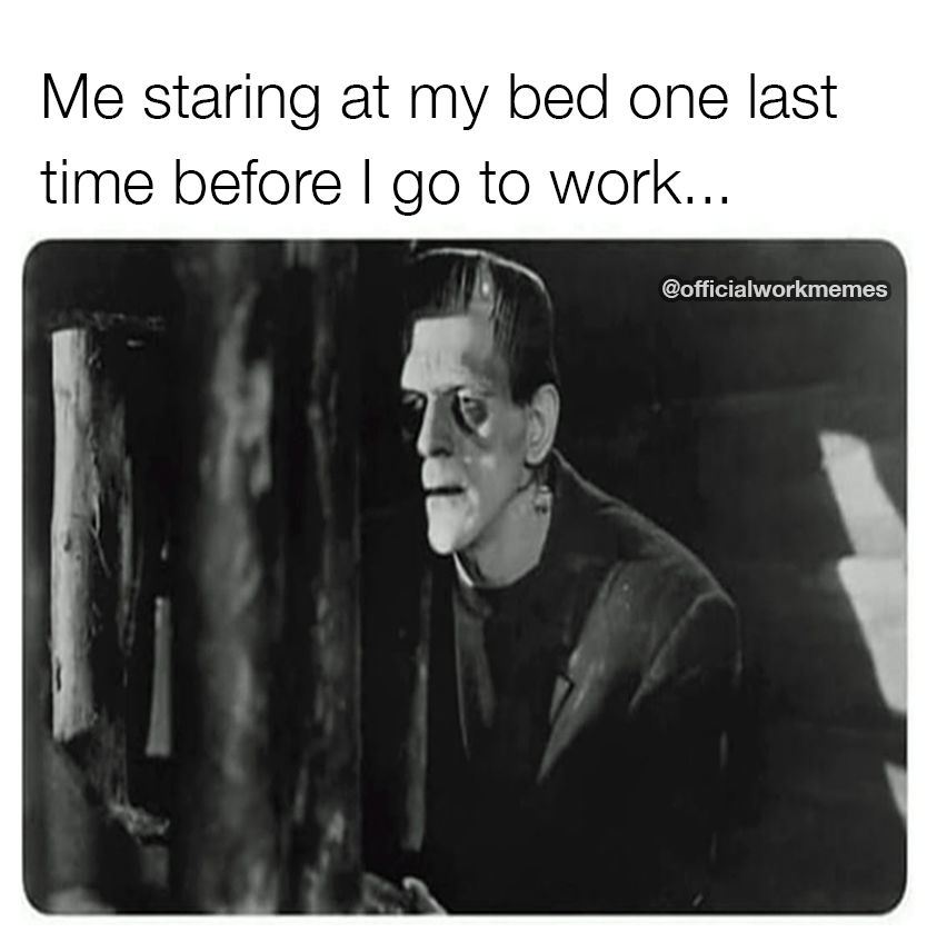 Me Staring At My Bed One Last Time Before I Go To Work Pictures, Photos ...