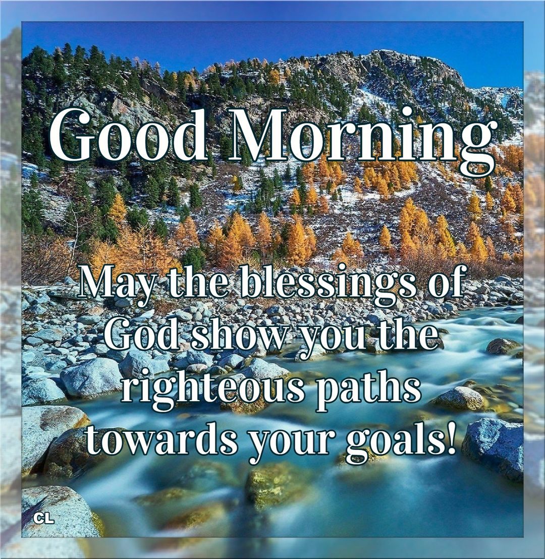 Good Morning. May The Blessings Of God Show You The Righteous Paths ...