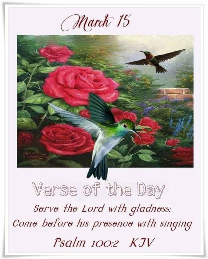 March 15 Scripture: Serve The Lord With Gladness, Come Before His ...