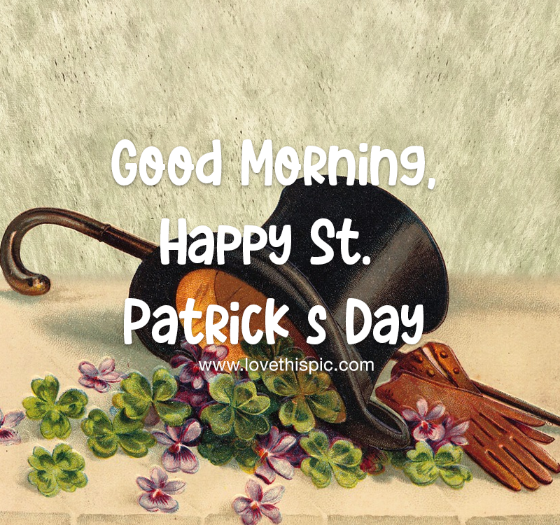 Vintage Top Hat With Clovers - Good Morning, Happy St. Patrick's Day ...
