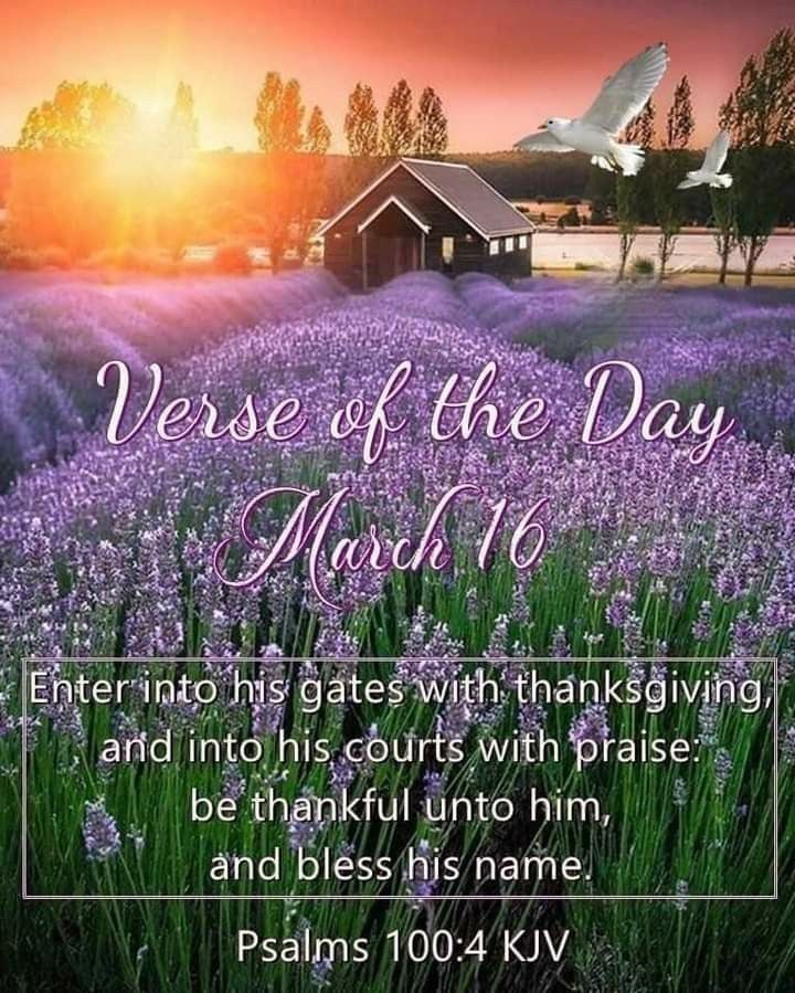 March 16 (Psalms 100:4) Pictures, Photos, and Images for Facebook ...