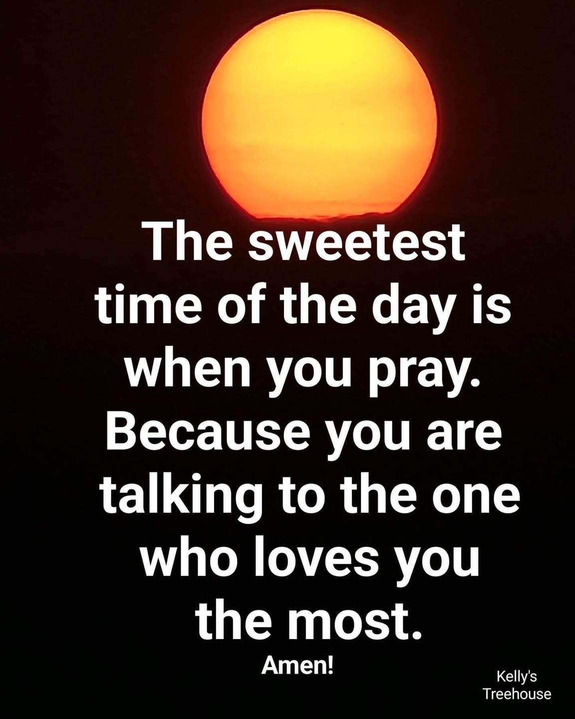 The Sweetest Time Of The Day Is When You Pray. Pictures, Photos, and ...