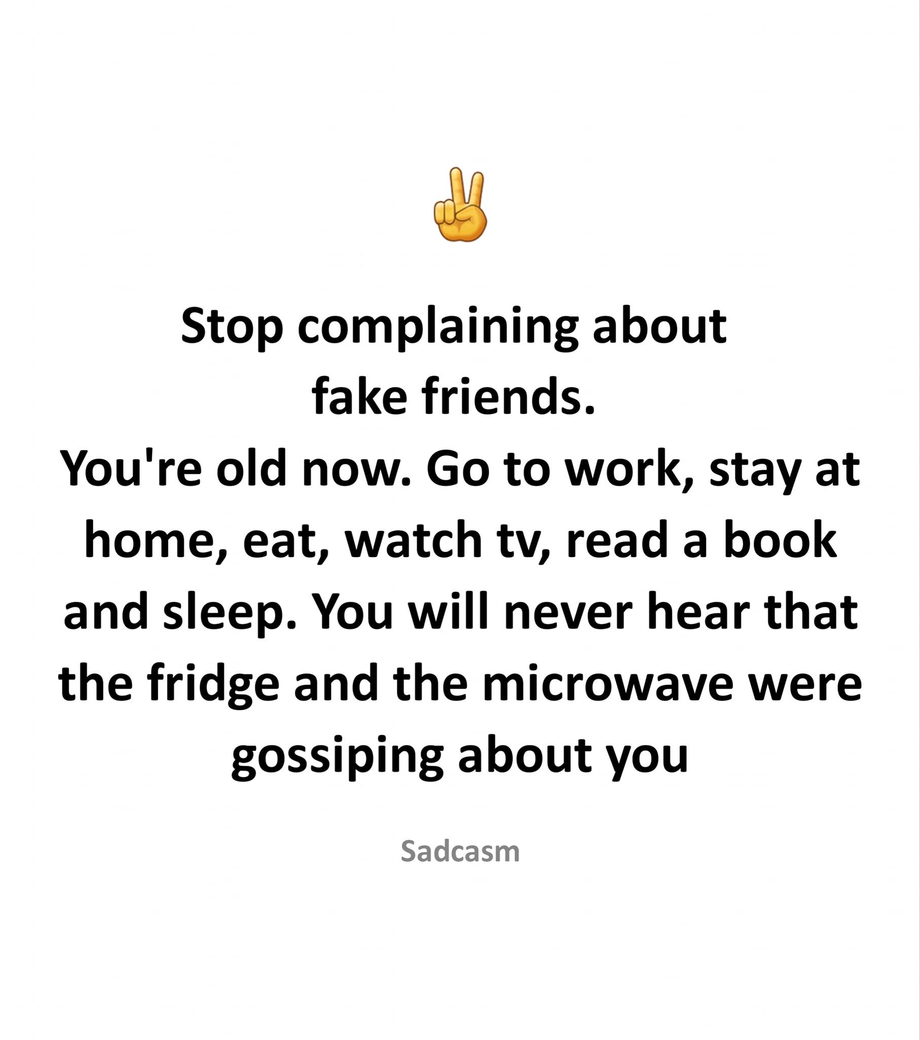 Stop Complaining About Fake Friends Pictures, Photos, and Images for ...