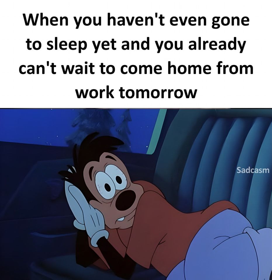 When You Haven't Even Gone To Sleep Yet And You Already Cant Wait To ...