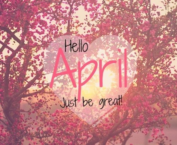 Be Great April Pictures, Photos, and Images for Facebook, Tumblr ...