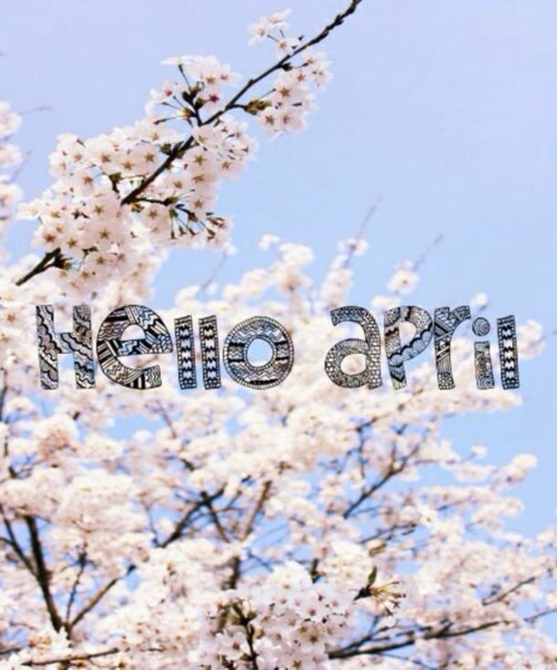 White Flower Hello April Quote Pictures, Photos, and Images for ...