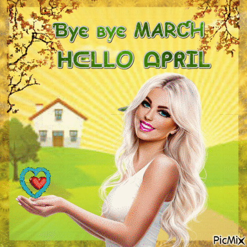 Bye Bye March, Hello April Pictures, Photos, and Images for Facebook ...