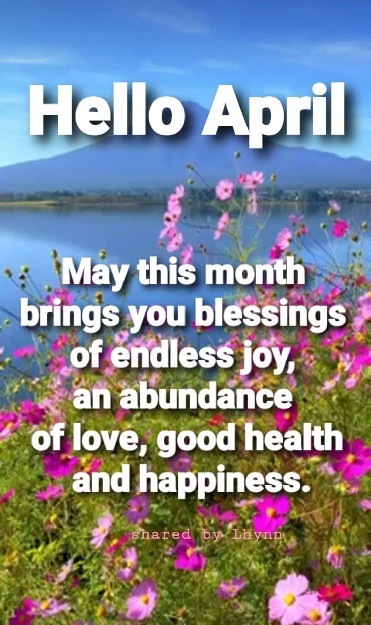 Hello April, May This Month Bring You Blessings Of Endless Joy, And ...